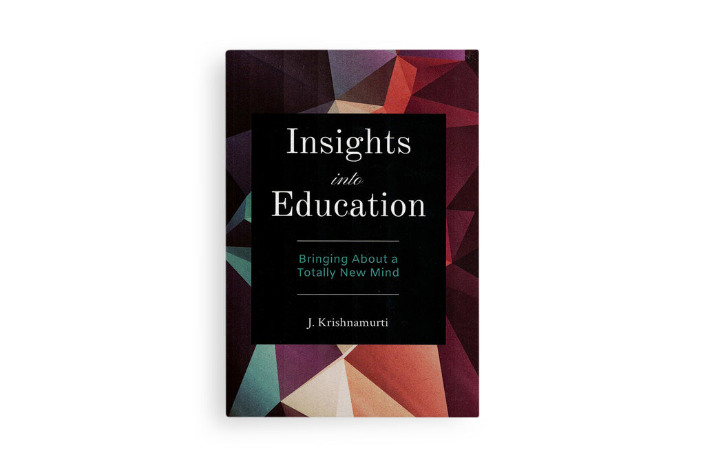 Insights into Education – Krishnamurti Bookstore